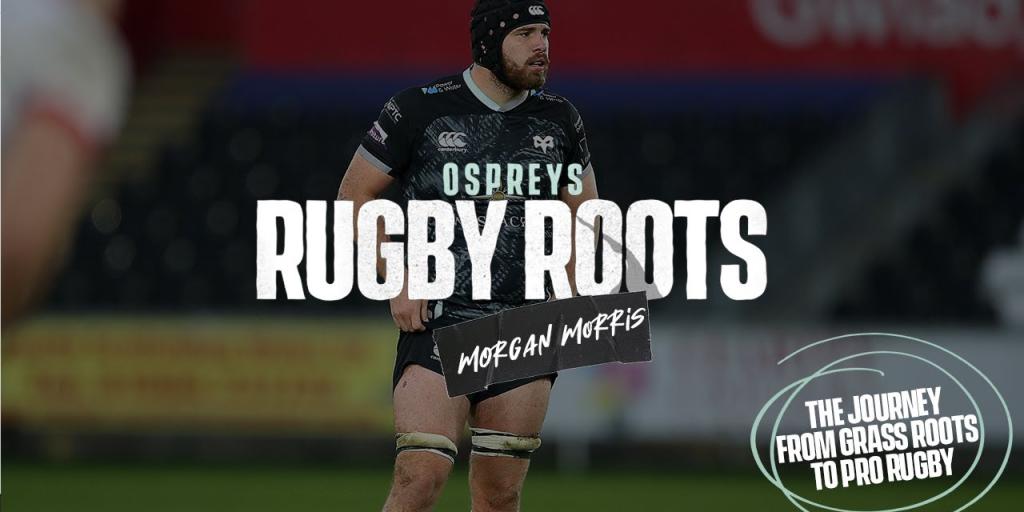 Rugby Roots - Morgan Morris | Ospreys