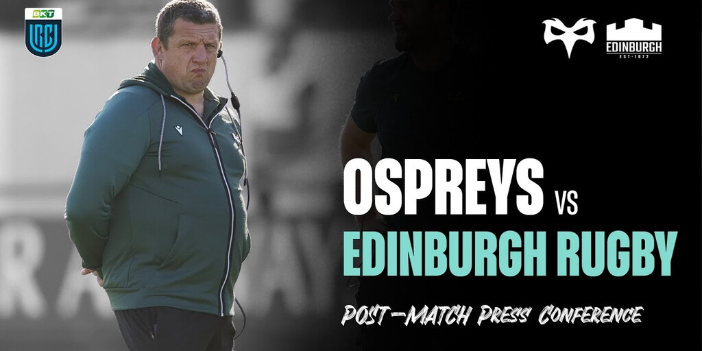 Post Match Press Conference: Toby Booth (Vs Edinburgh Rugby) | Ospreys